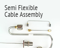 Semi Flexible Cable Assembly